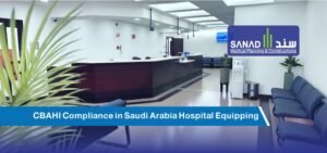 CBAHI Standards Compliance in Hospital | Sanad Medical KSA